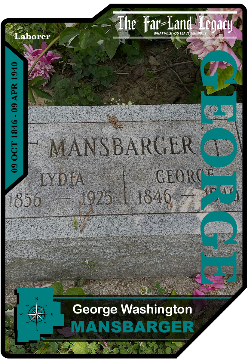 George Washington Mansbarger – The Far-Land Legacy